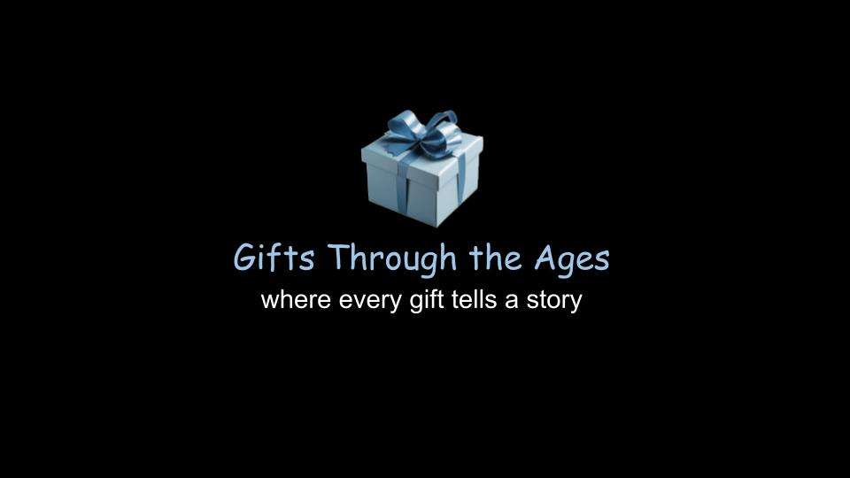 Gifts Through the Ages - Gifting Store, Guides & Fun Facts